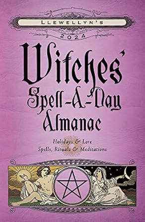 Llewellyn's 2024 Witches' Spell-A-Day Almanac (Llewellyn's 2024 ...