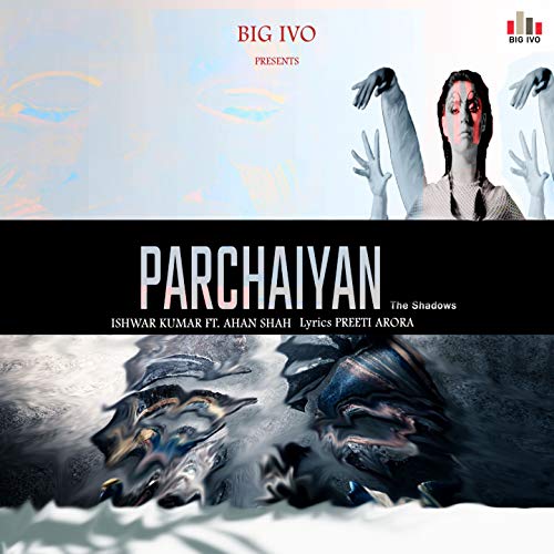 Parchaiyan (feat. Ahan Shah) [The Shadows] de Ishwar Kumar feat. Ahan ...