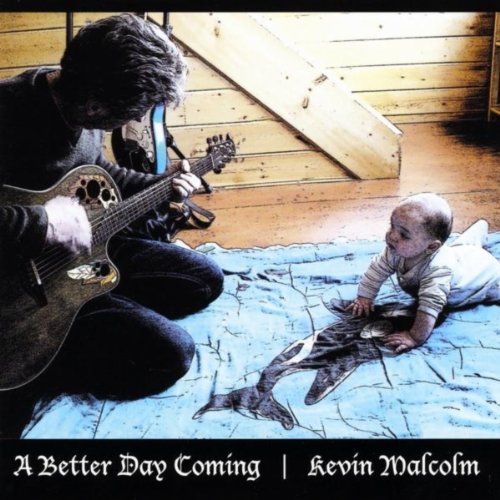 Amazon Music - Kevin MalcolmのA Better Day Coming - Amazon.co.jp