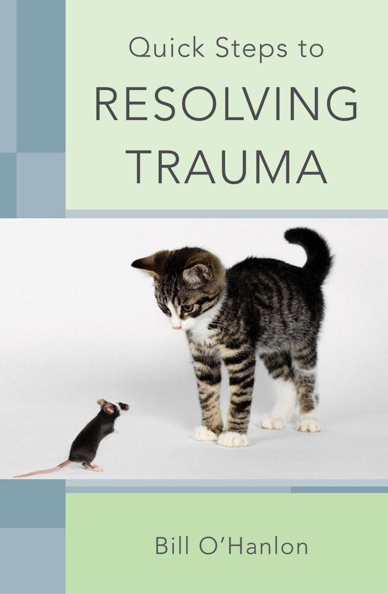 Quick Steps to Resolving Trauma: O'Hanlon, Bill: 9780393706512: Amazon ...