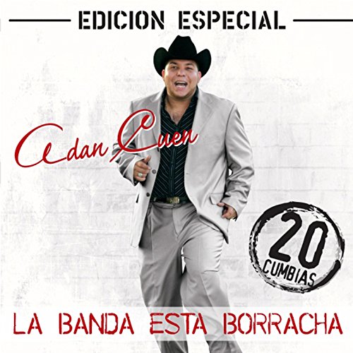 Amazon MusicでAdán CuenのLa Banda Esta Borrachaを再生する