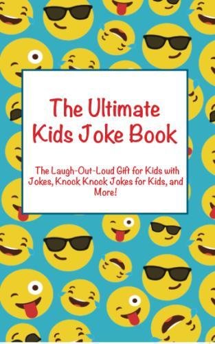 Ultimate Kids Joke Book: The Laugh Out Loud Gift for Kids with Jokes ...