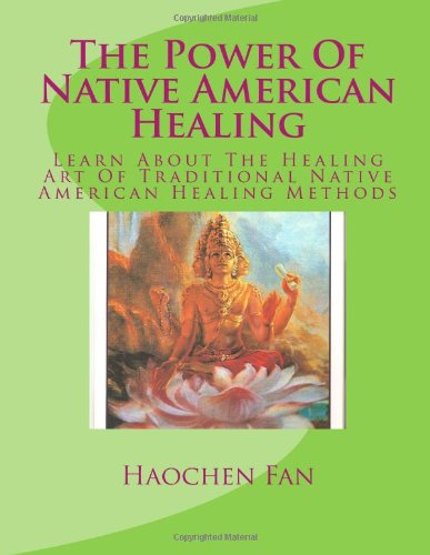 The Power Of Native American Healing: Learn About The Healing Art Of ...