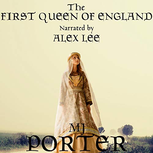 The First Queen of England (Audio Download): M J Porter, Alex Lee, M J ...