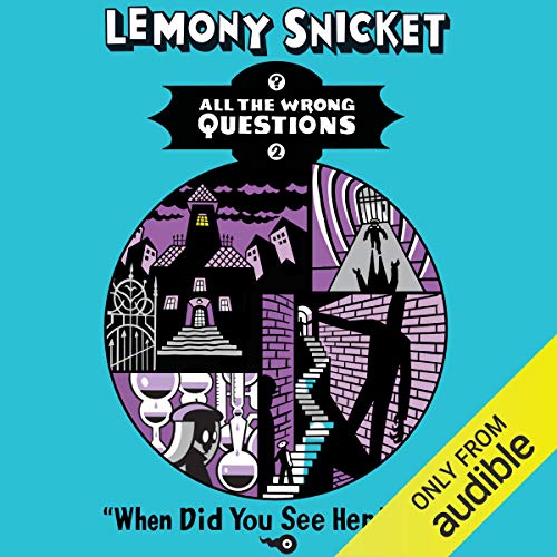 When Did You See Her Last?: All the Wrong Questions, Book 2 (Audio ...