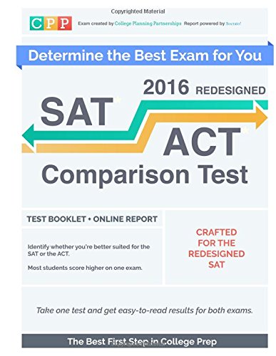 SAT / ACT Test Preparation? Find the Right Test for You [2017 Edition ...