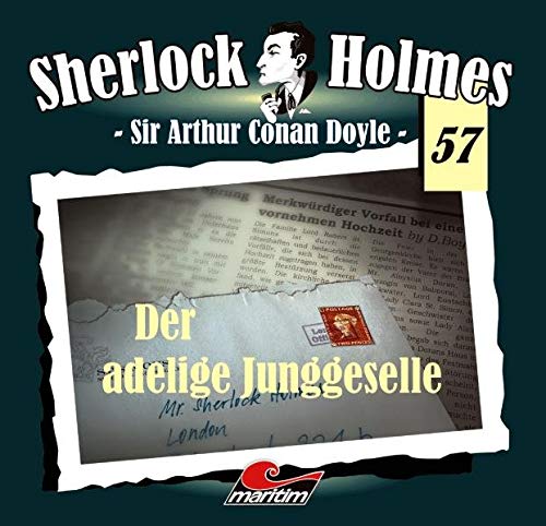 Sherlock Holmes 57 - Der adelige Junggeselle (1 CD) : Doyle, Arthur ...