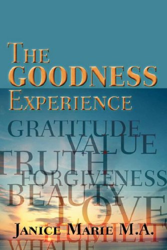 The Goodness Experience: Marie, Janice: 9780965307710: Amazon.com: Books