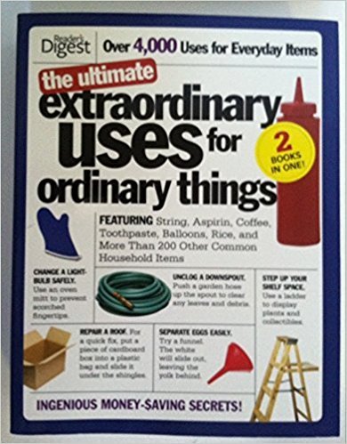 Ultimate Extraordinary Uses for Ordinary Things. (2 Books In One, also ...