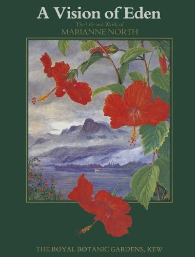 Vision of Eden: the Life and Work of Marianne North: Huxley, Anthony ...