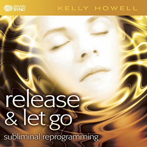 Play Release & Let Go by Kelly Howell & Brain Sync on Amazon Music