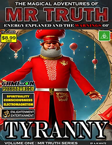 The Magical Adventures of Mr Truth : Energy Explained And the Warnings of Tyranny - Kindle ...