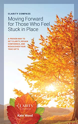 Amazon.com: Clarity Compass: Moving Forward for Those Who Feel Stuck in ...