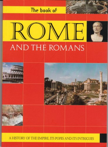 The Book of Rome and the Romans - A History of the Empire, Its popes ...