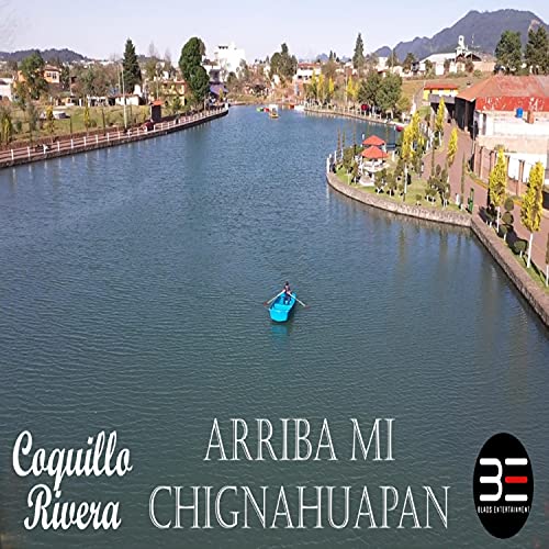 Arriba Mi Chignahuapan de Coquillo Rivera en Amazon Music Unlimited