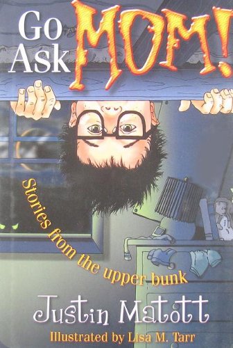 GO ASK MOM - Stories From The Upper Bunk: Justin Matott, Lisa Tarr ...