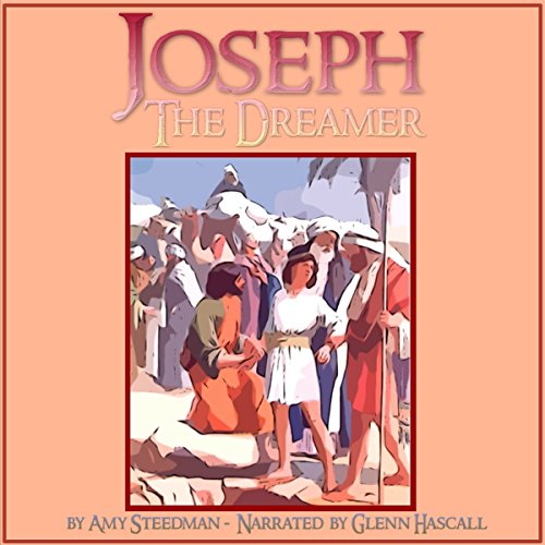 Amazon.com: Joseph the Dreamer (Audible Audio Edition): Amy Steedman, Glenn Hascall, Spoken ...