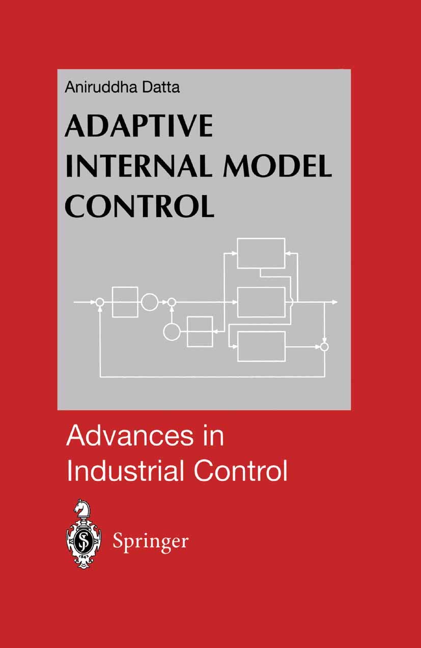 Adaptive Internal Model Control (Advances in Industrial Control): Datta, Aniruddha ...