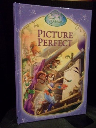 Picture Perfect (Disney Fairies Storybook): Sarah Heller, Lisa ...