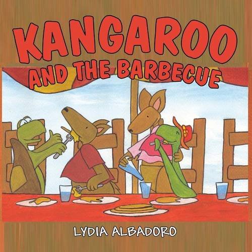 Kangaroo and the Barbecue: Albadoro, Lydia: 9781611023817: Books ...