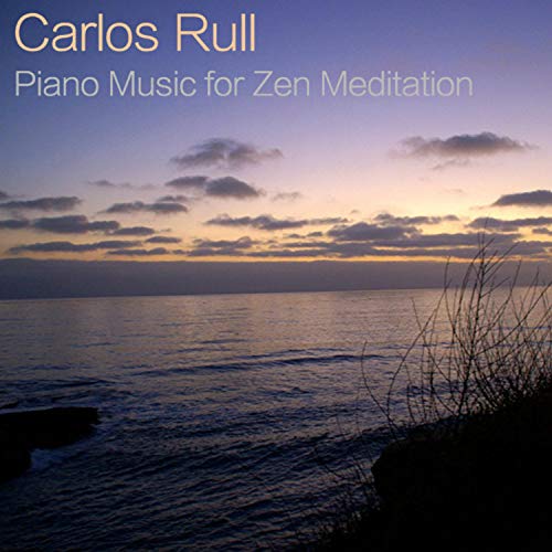 Play Piano Music for Zen Meditation by Carlos Rull on Amazon Music ...
