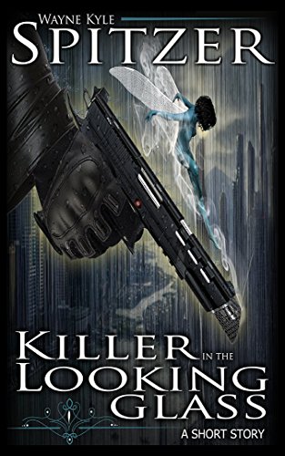 Amazon.com: Killer in the Looking Glass eBook: Spitzer, Wayne Kyle: Kindle Store