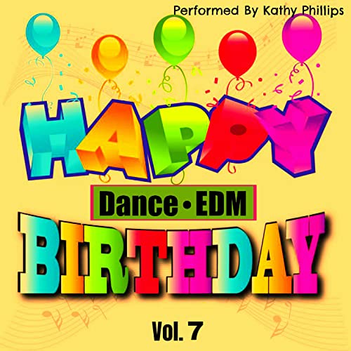 Happy Birthday (Dance/EDM), Vol. 7 by Birthday Song Crew & Kathy ...