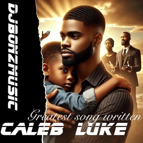 Amazon MusicでDjbonzmusicのCaleb Luke Grestest Song Writtenを再生する
