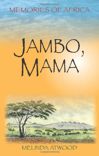 Jambo, Mama: Atwood, Melinda: 9781879384781: Amazon.com: Books