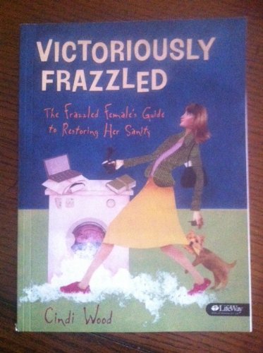 The Frazzled Female: Finding Peace in the Midst of Daily Life: Cindi ...