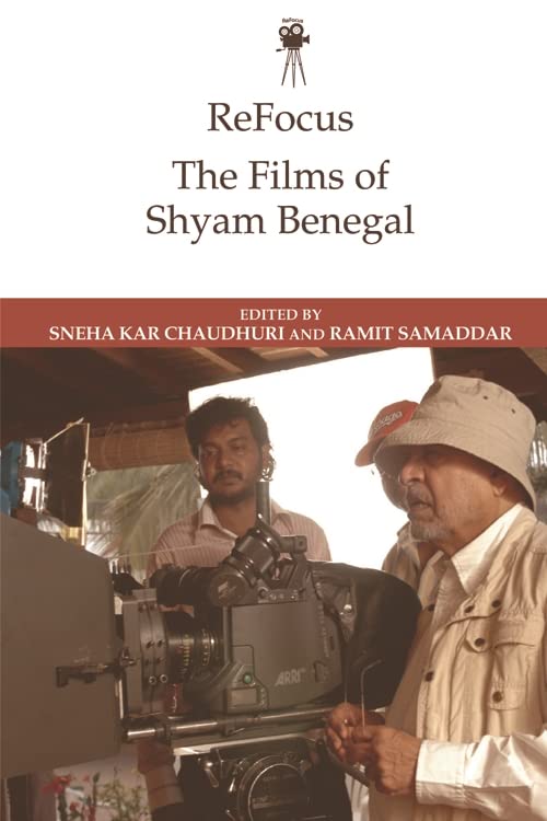 ReFocus: The Films of Shyam Benegal eBook : Chaudhuri, Sneha Kar ...