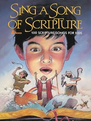 Sing a Song of Scripture: 100 Scripture Songs for Kids: Bible, Ken ...