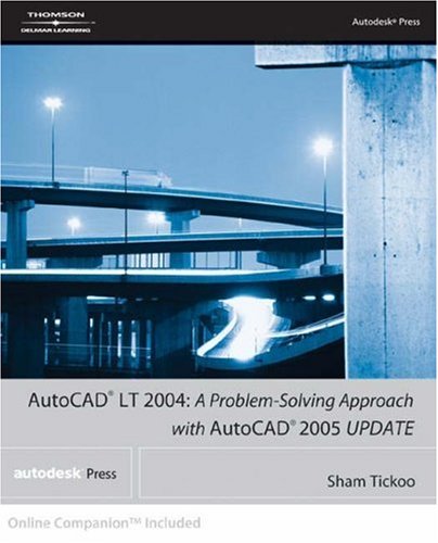 AutoCAD LT 2004: A Problem Solving Approach with AutoCAD 2005 Update ...