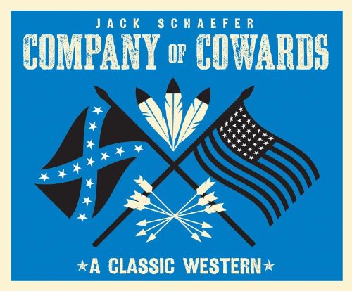 Company of Cowards: Schaefer, Jack Warner, Dove, Eric G: 9781624062629 ...