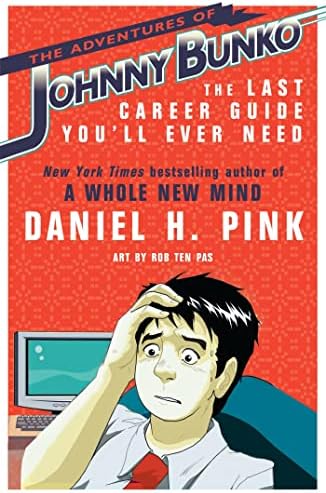 The Adventures of Johnny Bunko: The Last Career Guide You'll Ever Need ...