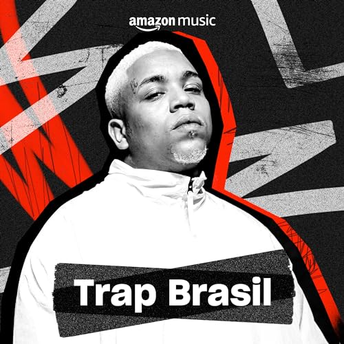 Trap Brasil Playlist no Amazon Music Unlimited