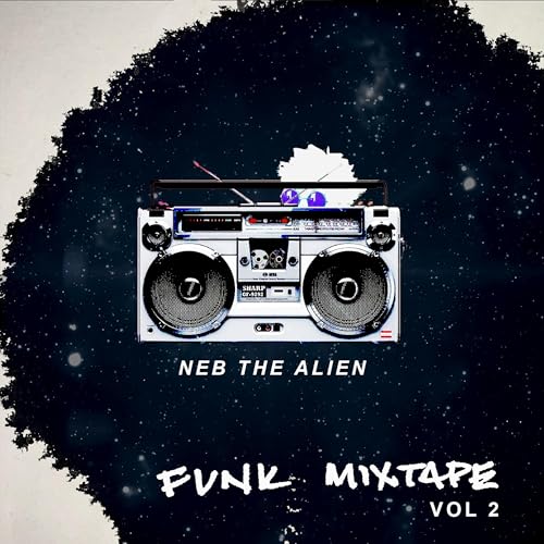 Funk Mixtape VOL 2 by Neb the Alien on Amazon Music - Amazon.co.uk