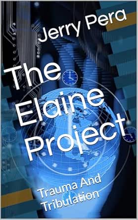 Amazon.com: The Elaine Project: Trauma And Tribulation eBook : Pera ...