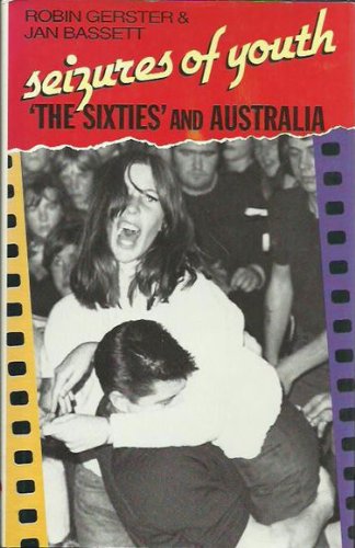 Seizures of Youth: Sixties and Australia: Amazon.co.uk: Gerster, Robin ...