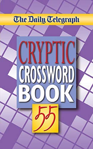 Daily Telegraph Cryptic Crossword Book 55: No. 55: Written by Telegraph ...