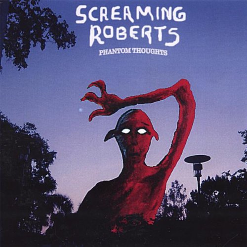 Play Phantom Thoughts by Screaming Roberts on Amazon Music