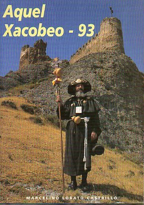 AQUEL XACOBEO-93. Fotografías Félix Cariñanos San Millán. : Lobato ...