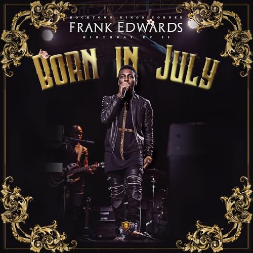 Play Born In July by Frank Edwards on Amazon Music