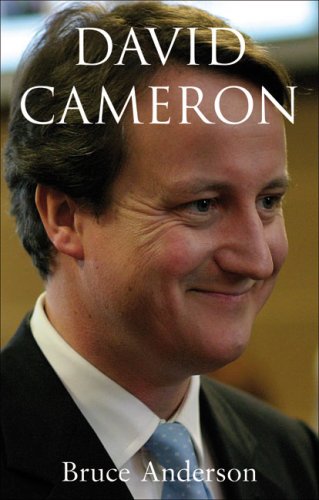 David Cameron: Amazon.co.uk: Anderson, Bruce: 9781905147397: Books