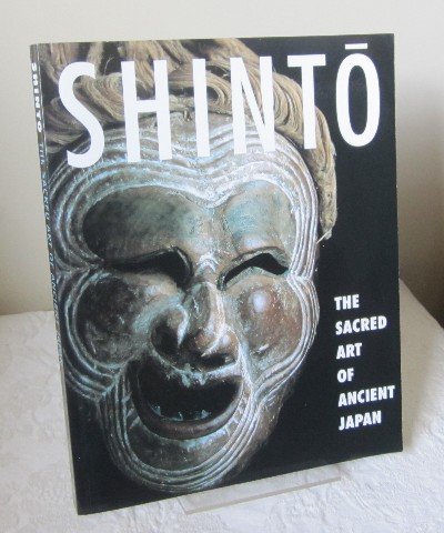 Buy Shinto: The Sacred Art Of Ancient Japan Book Online at Low Prices ...