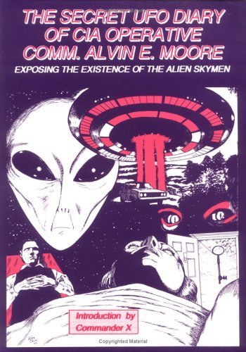 Amazon.com: The Secret UFO Diary of CIA Operative Comm. Alvin E. Moore ...