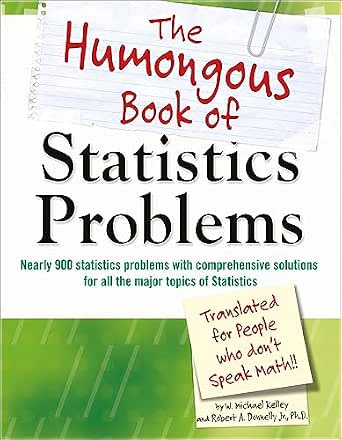 The Humongous Book of Statistics Problems: Nearly 900 Statistics ...