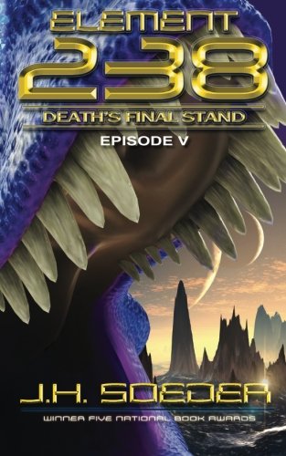 Element 238 - Episode 5 - Death's Final Stand: Soeder, J. H., Urban ...