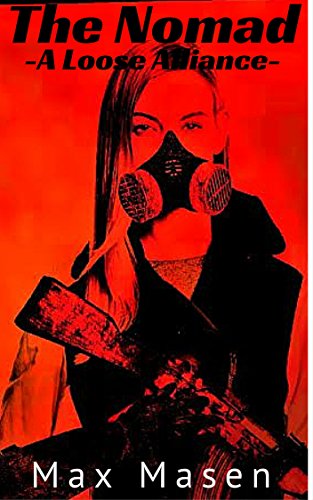 Amazon.com: The Nomad (Book 1): A Loose Alliance: Post Apocalyptic ...