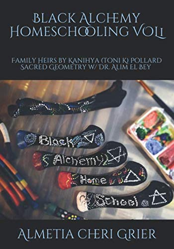 Black Alchemy Homeschooling VOL1: Family Heirs (Family Heirs 1): Grier ...
